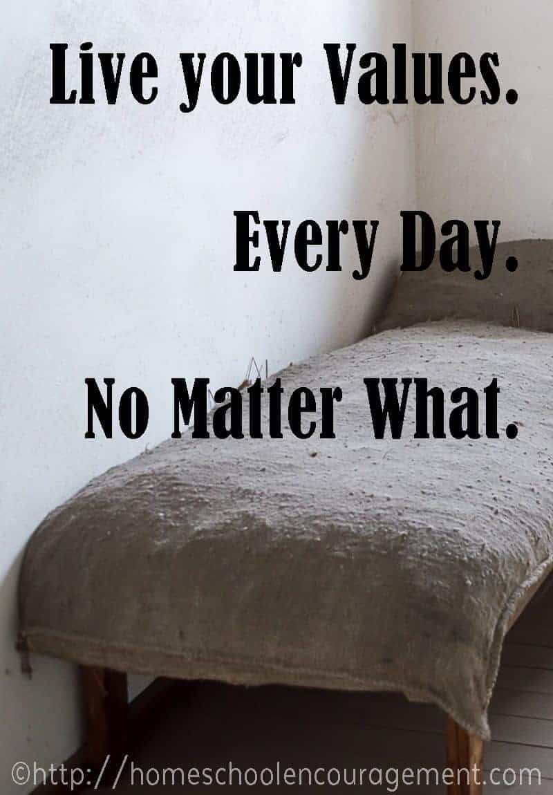 Live Your Values. Every Day, No Matter What.