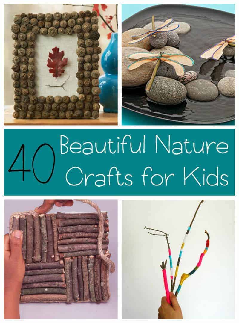 40 Nature Crafts For Kids